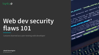 Web Dev Security Flaws 101 | PPT