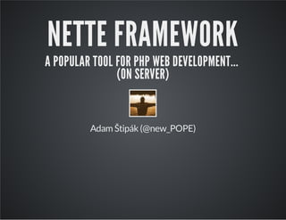 Nette framework (WebElement #27 lightning talk) | PDF | Programming Languages | Computing