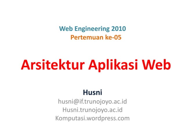 Webeng2010 05-arsitektur-aplikasi-web | PPT