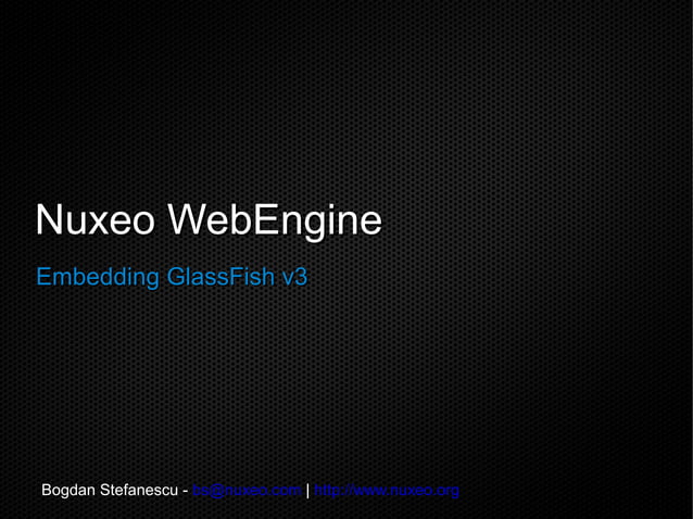 Nuxeo WebEngine and GlassFish v3 | PPT