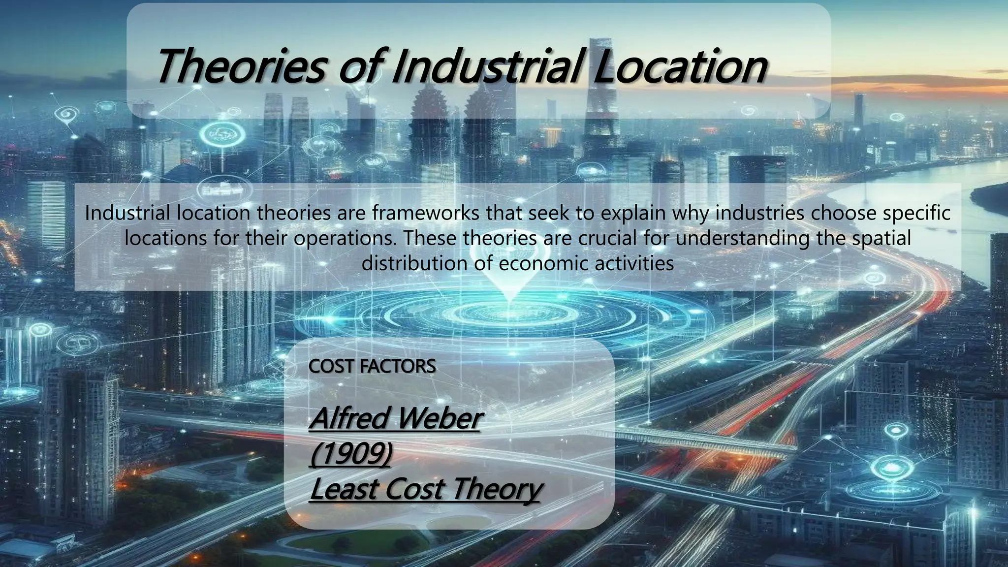 Alfred Weber's least cost theory on industrial location.pptx