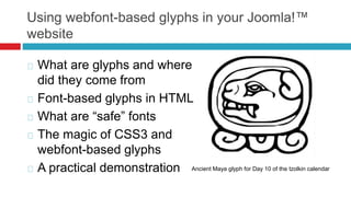 Using webfont-based glyphs in your Joomla website | PPT