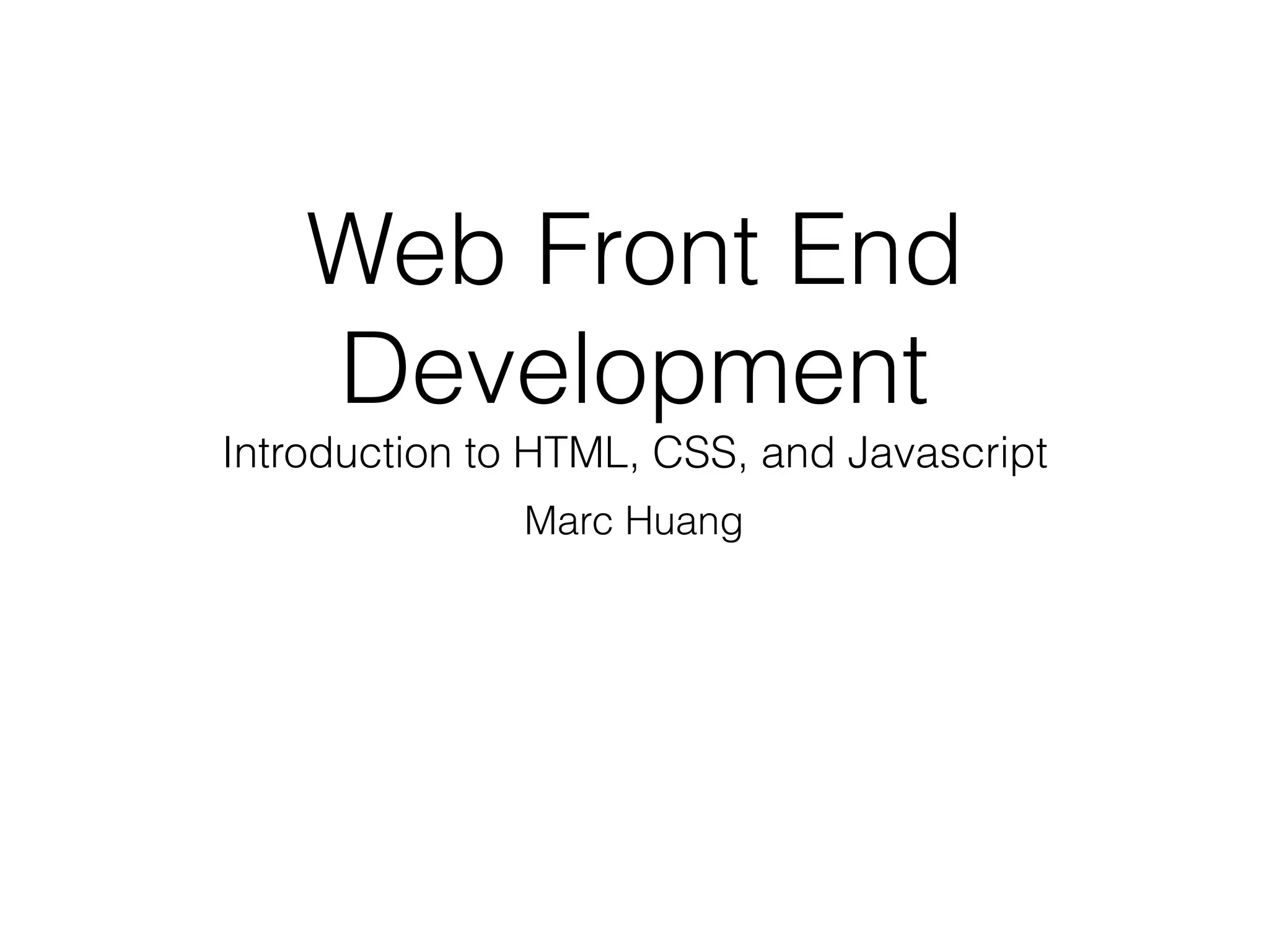 Web Front End Development Introduction To Html Css And Javascript Ppt