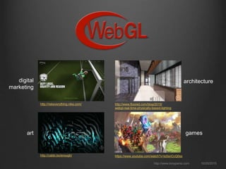 WebGL: The Next Generation | PPTX | 3-D Graphics | Computer Software and Applications