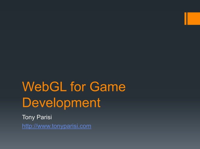 WebGL For Game Development Spring 2013 | PPT