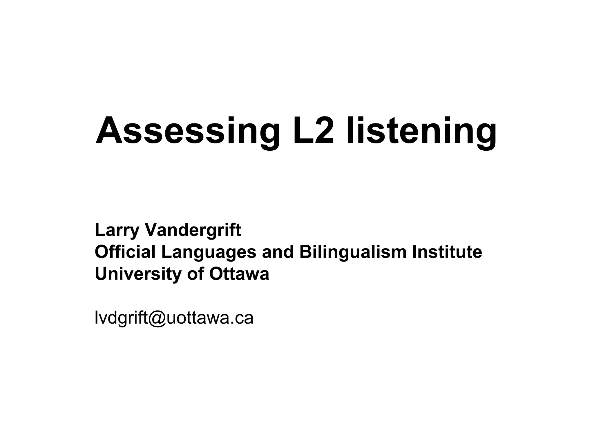 Assessing Listening with Dr. Larry Vandergrift | PPT
