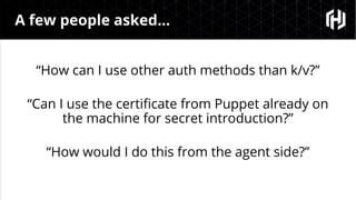 Agent Side Lookups with HashiCorp Vault and Puppet 6 | PPT