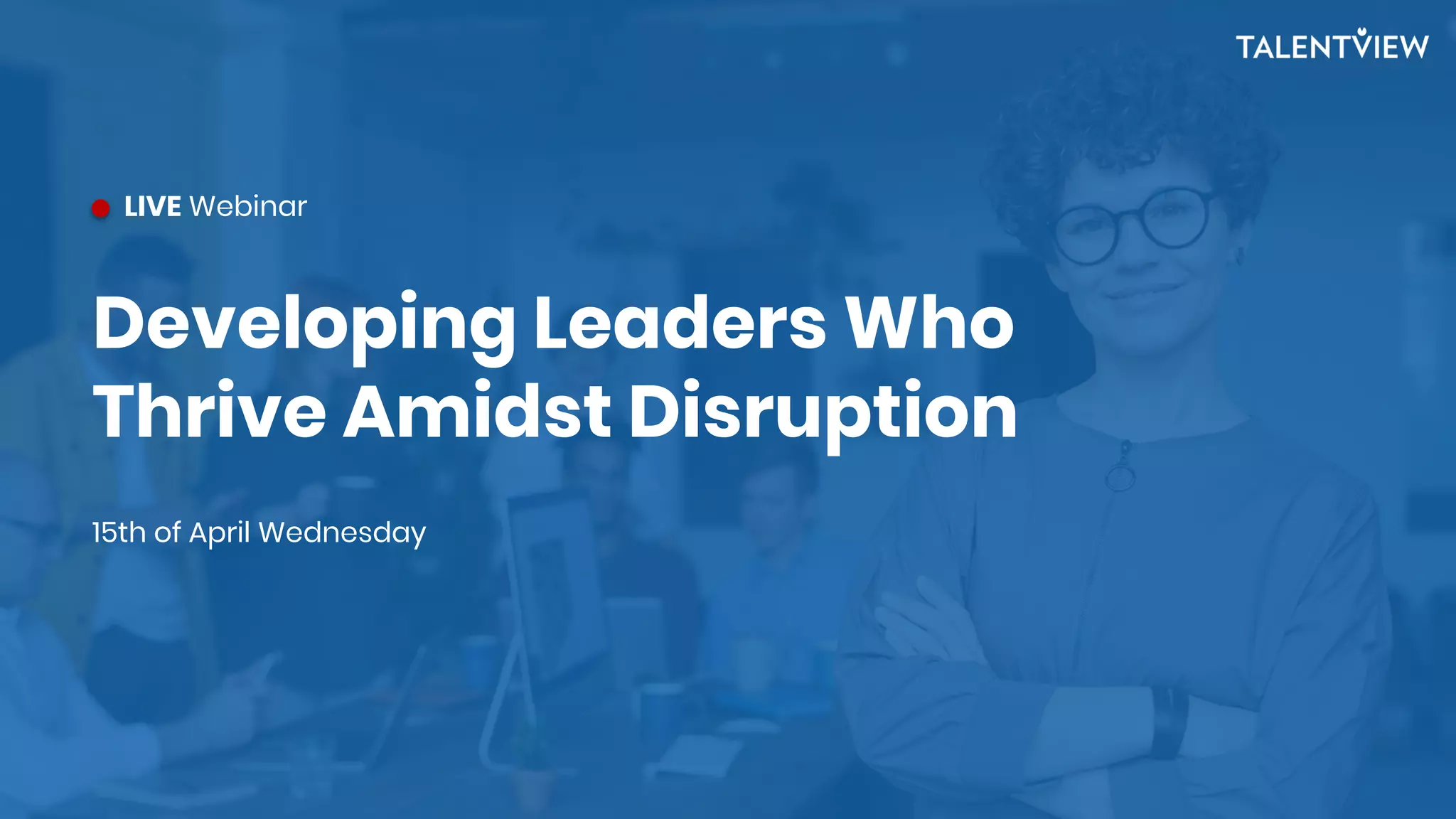 Developing Leaders Who Thrive Amidst Disruption | PPT