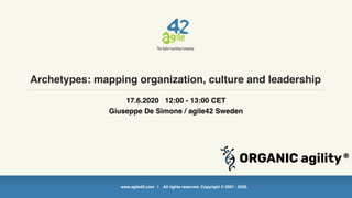 ORGANIC agility webinar - Archetypes: mapping organization, culture and leadership | PDF