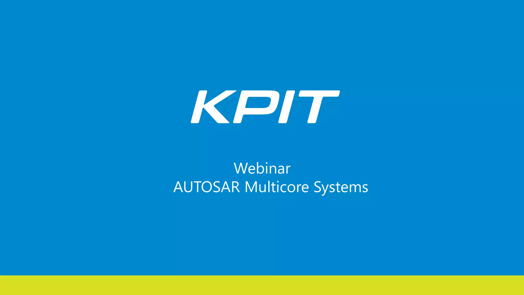Webinar presentation on AUTOSAR Multicore Systems | PDF