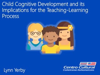 Child cognitive development and its implications for the teaching ...