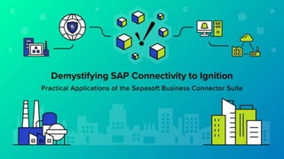 Demystifying SAP Connectivity to Ignition | PPT