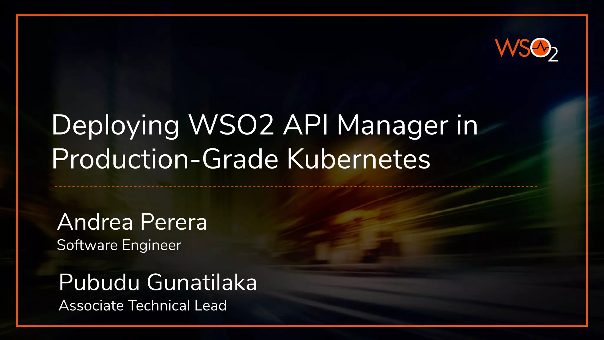 Deploying WSO2 API Manager in Production-Grade Kubernetes | PPT