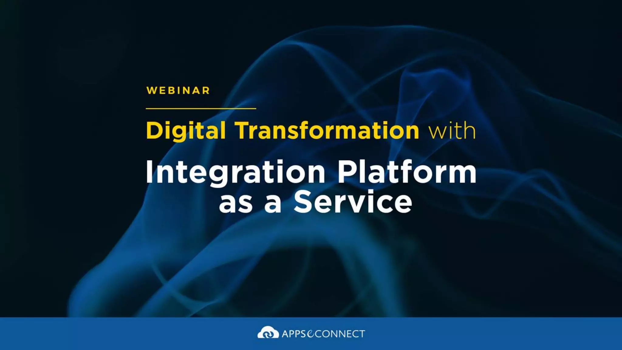 Webinar: Digital Transformation With Integration Platform as a Service ...