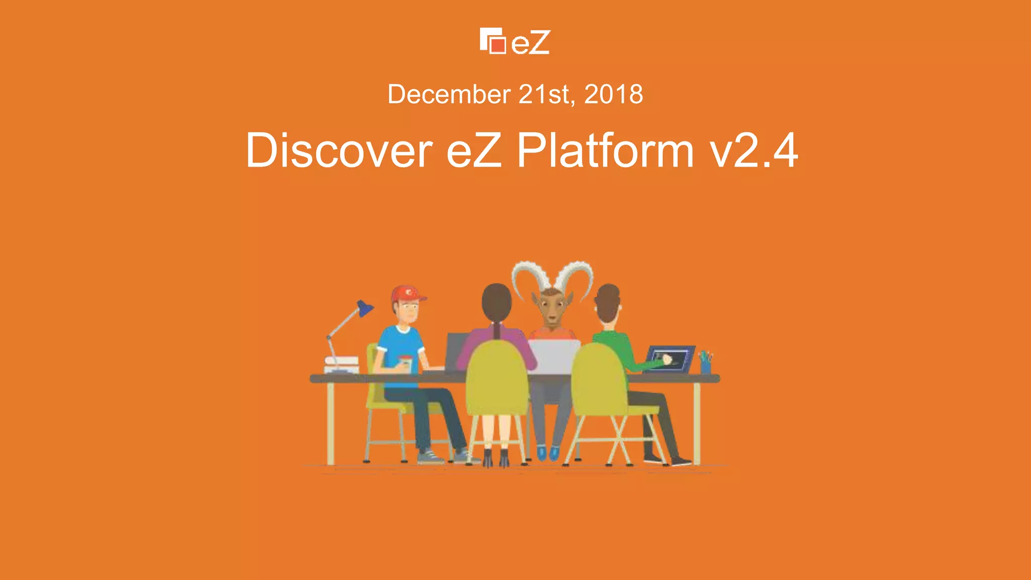[Webinar] Discover eZ platform v2.4 | PPT