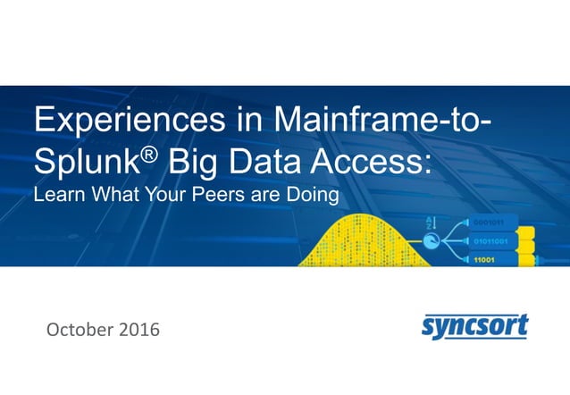 Experiences in Mainframe-to-Splunk Big Data Access | PPT