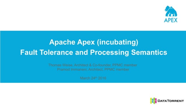 Fault Tolerance and Processing Semantics in Apache Apex | PPT
