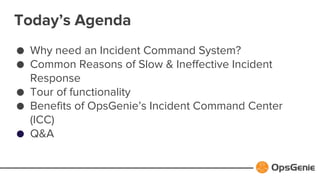 OpsGenie's Incident Command Center | PPTX | Business | Business and Finance