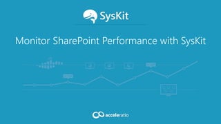 Monitor SharePoint Performance with SysKit | PPT