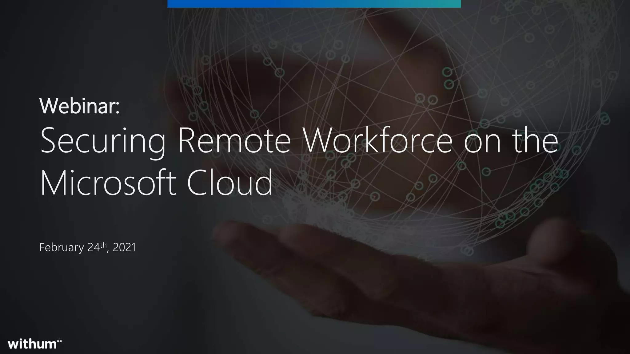 Webinar: Securing Remote Workforce on the Microsoft Cloud | PPT