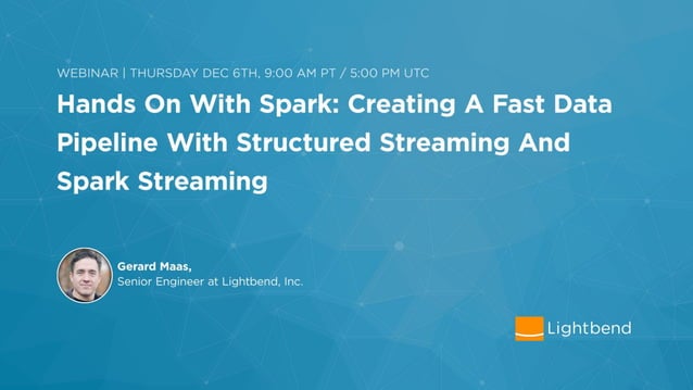 Hands On With Spark Creating A Fast Data Pipeline With Structured Streaming And Spark Streaming