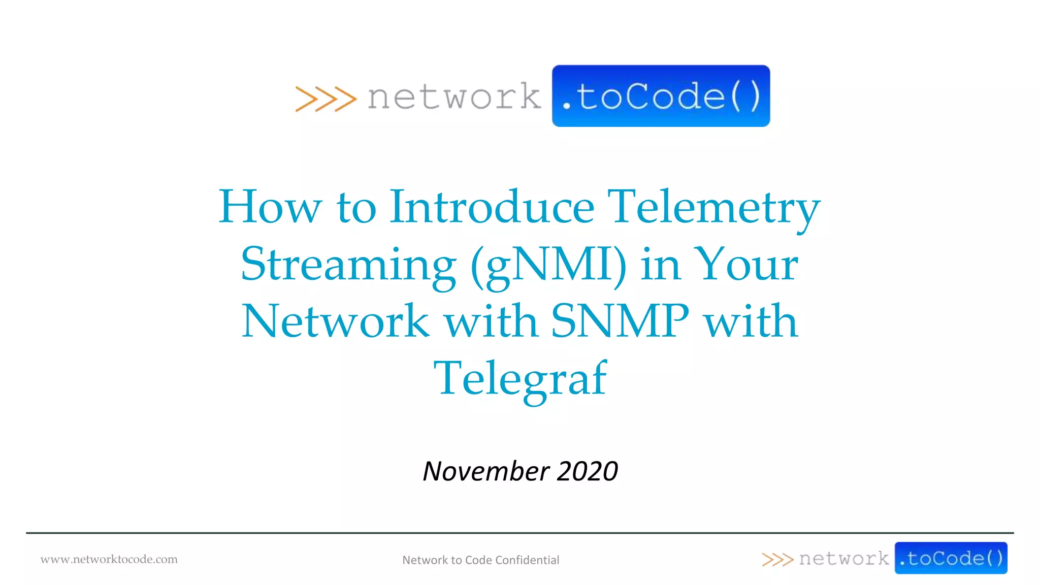 How to Introduce Telemetry Streaming (gNMI) in Your Network with SNMP with Telegraf | PPTX