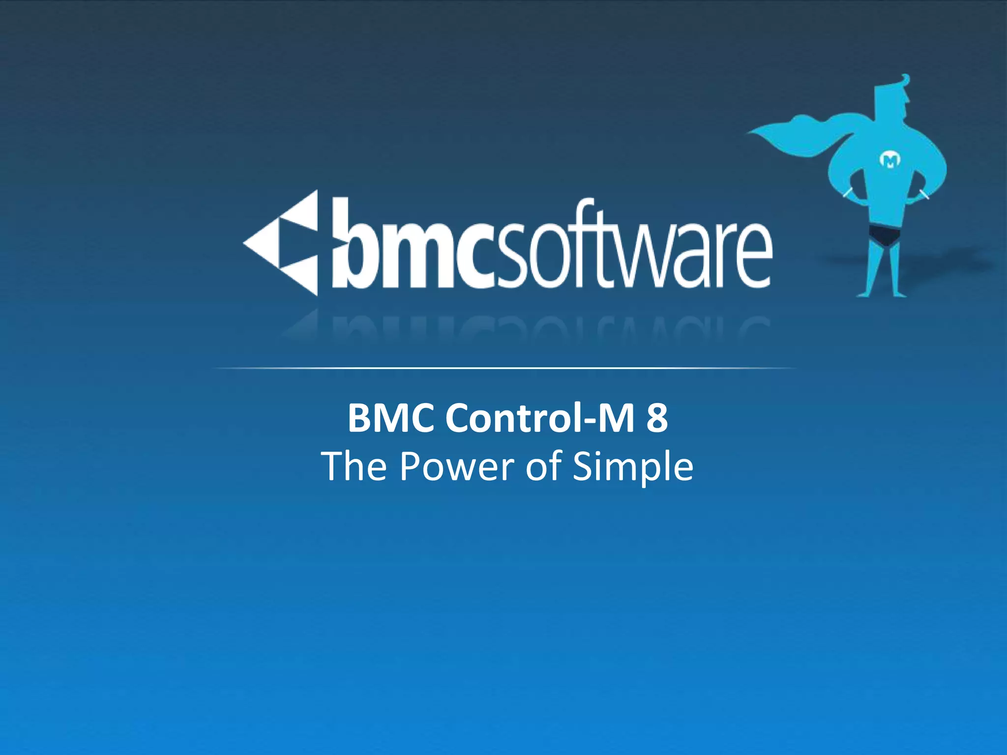 The Power of Simple: Whats New in BMC Control-M 8 | PPTX