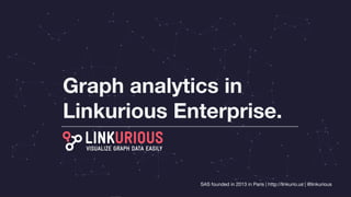 Graph analytics in Linkurious Enterprise | PPT