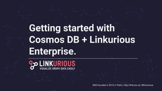 Getting started with Cosmos DB + Linkurious Enterprise | PPT