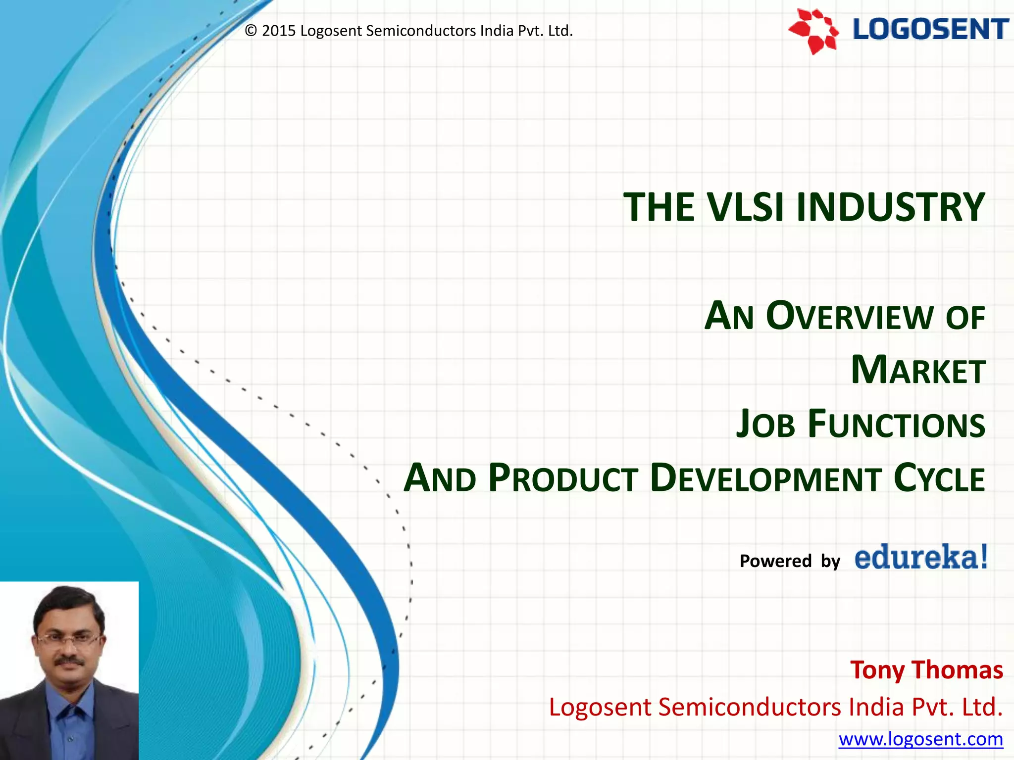 THE VLSI INDUSTRY - An Overview of Market, Job Functions And Product Development Cycle | PDF