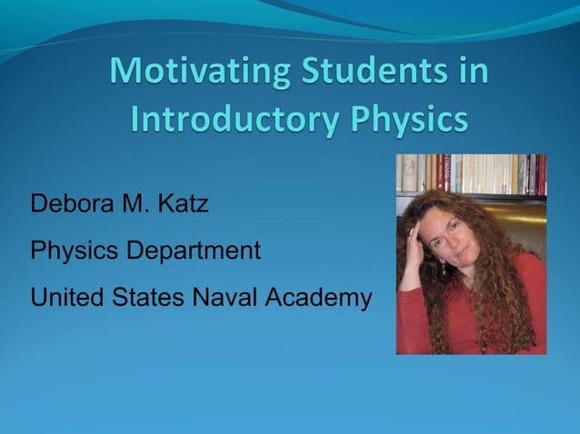 Motivating Students in Introductory Physics | PPT | Homework and Study ...