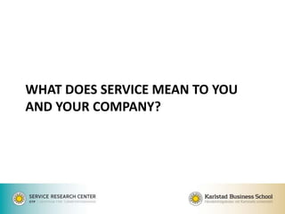Servitization course - Webinar 2 - What is a service | PPT