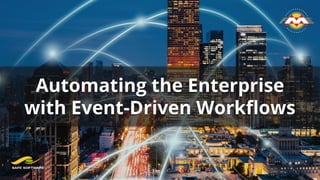 Automating the Enterprise with Event-Driven Workflows | PPT