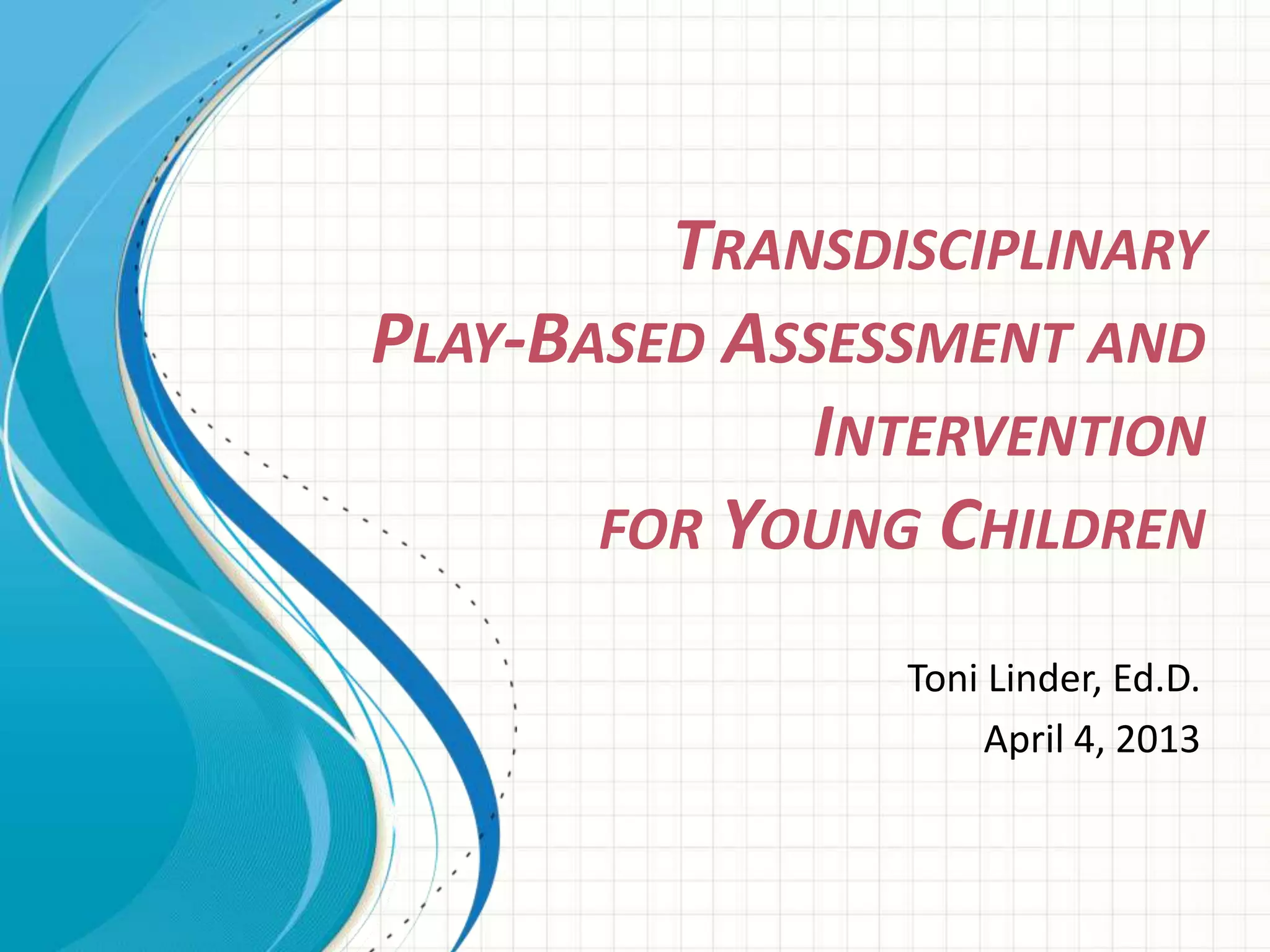 Transdisciplinary Play-Based Assessment and Intervention for Young ...