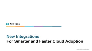 New Relic Infrastructure - New Integrations For Smarter and Faster Cloud Adoption | PDF