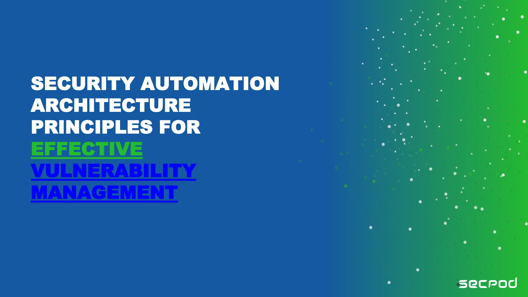 Security Automation Architecture Principles For Effective Vulnerability Management Ppt