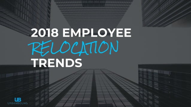 2018 Employee Relocation Trends | PPT