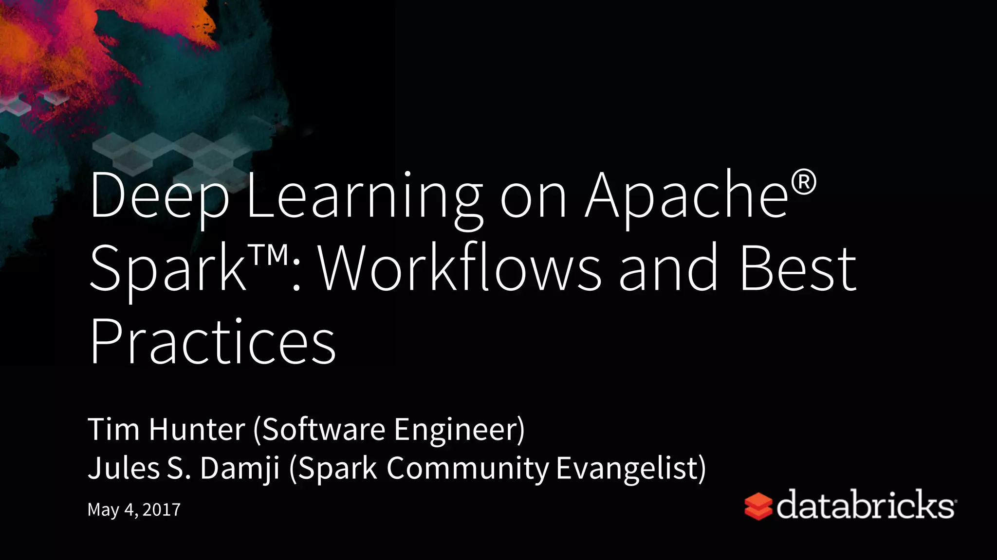 Deep Learning on Apache® Spark™: Workflows and Best Practices | PDF