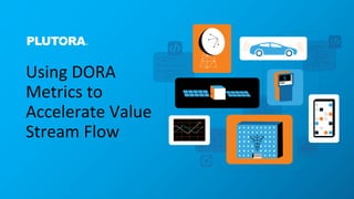 Learn from the Experts: Using DORA Metrics to Accelerate Value Stream ...