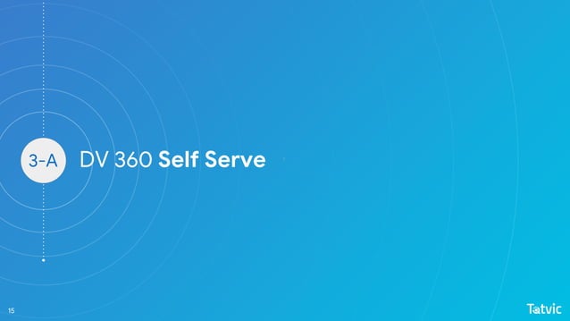 Webinar DV 360 Self Serve _ 25 March 2022.pptx