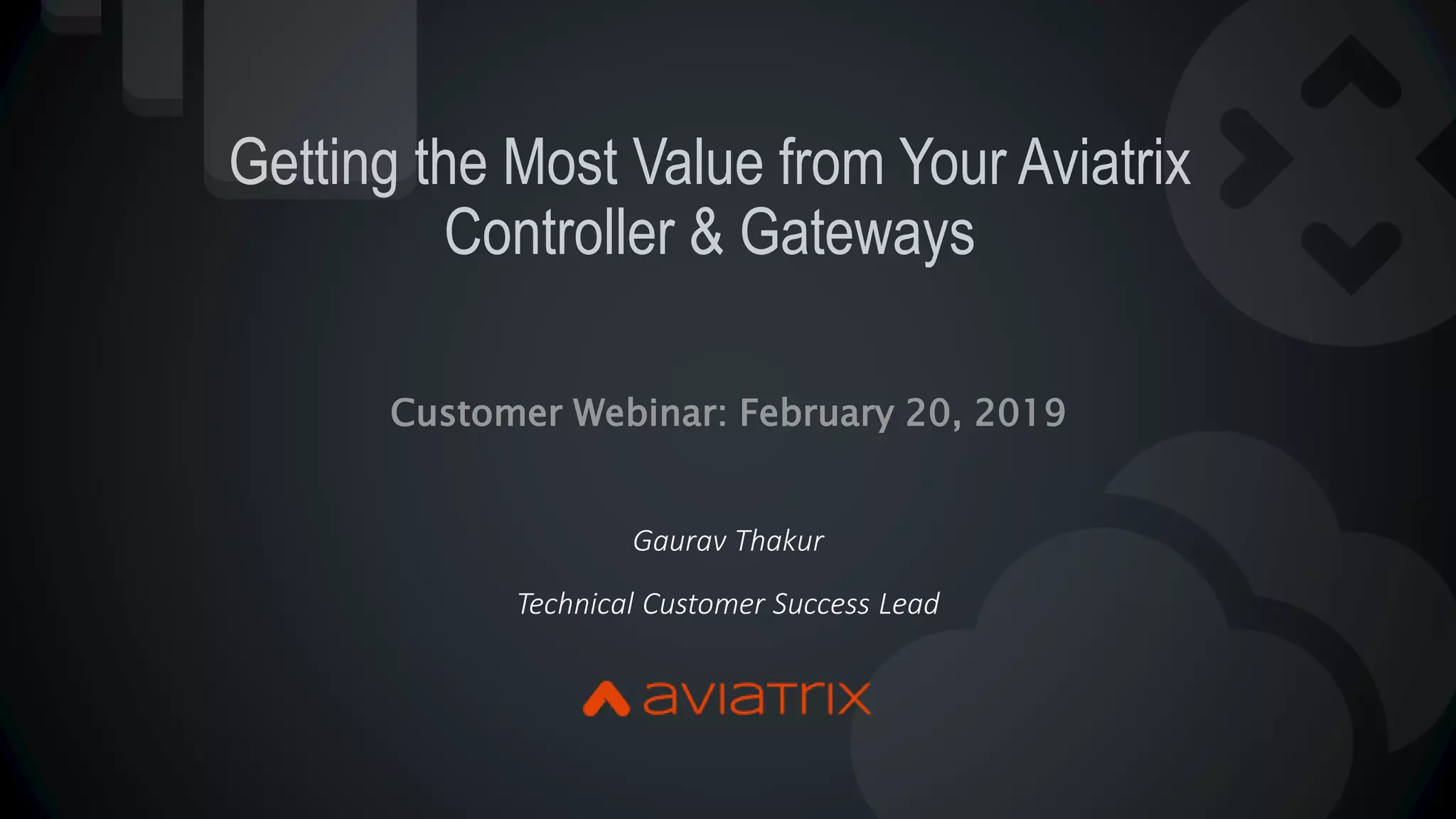 Getting the Most Value from Your Aviatrix Controller & Gateways | PPT