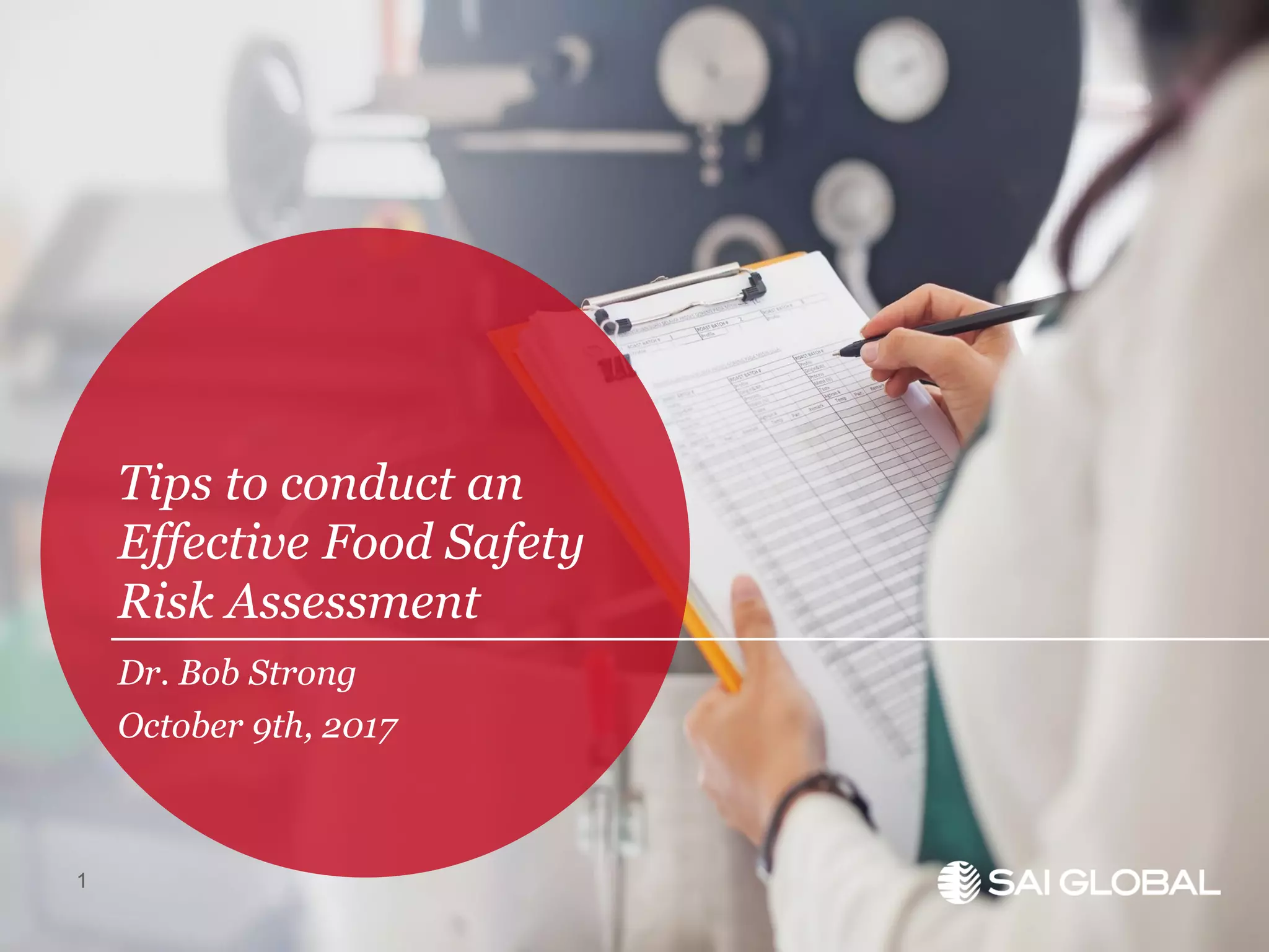 SAI Global Webinar: Tips to conduct an effective food safety risk assessment | PPT