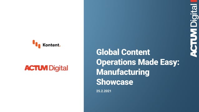 Webinar global content operations made easy | Kentico Kontent + Actum Digital | PPT