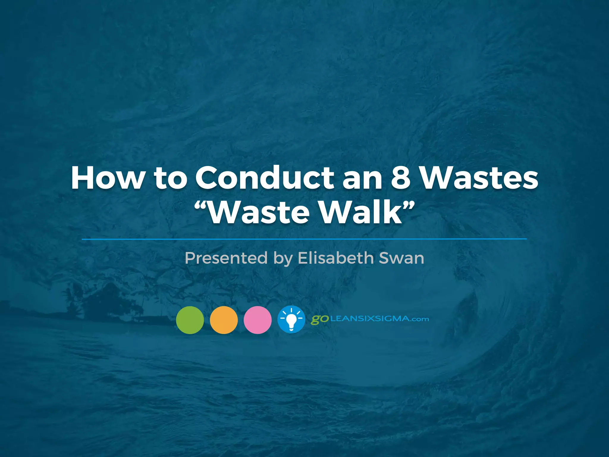 WEBINAR: How to Conduct an 8 Wastes “Waste Walk” | PDF