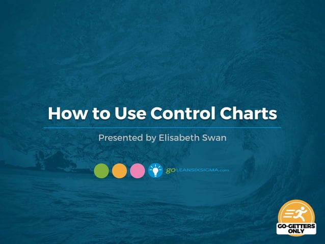 WEBINAR: How to Use Control Charts | PPT