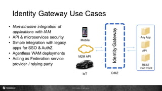 The Future is Now: What’s New in ForgeRock Identity Gateway | PPT