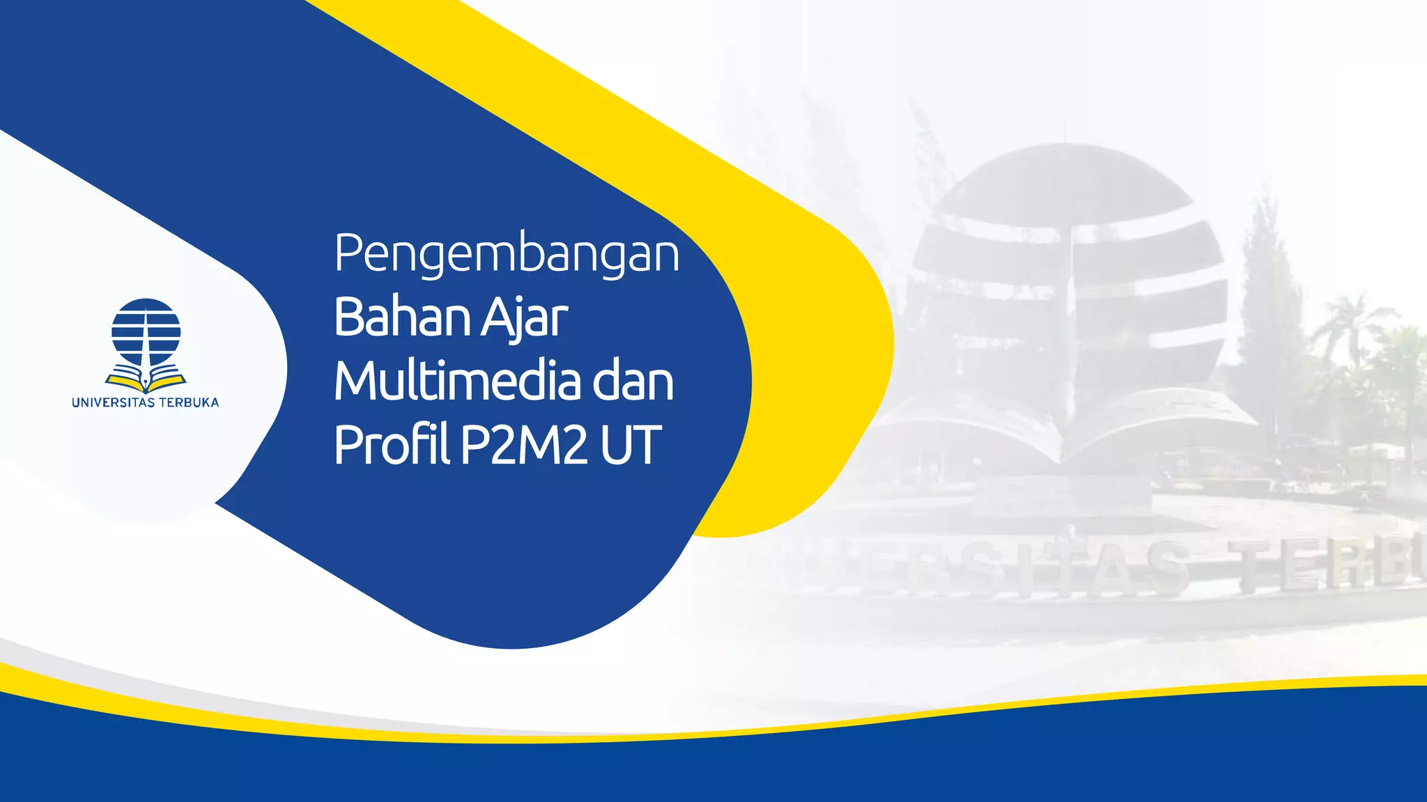 Pengembangan Bahan Ajar Multimedia dan Profil P2M2 UT | PPTX