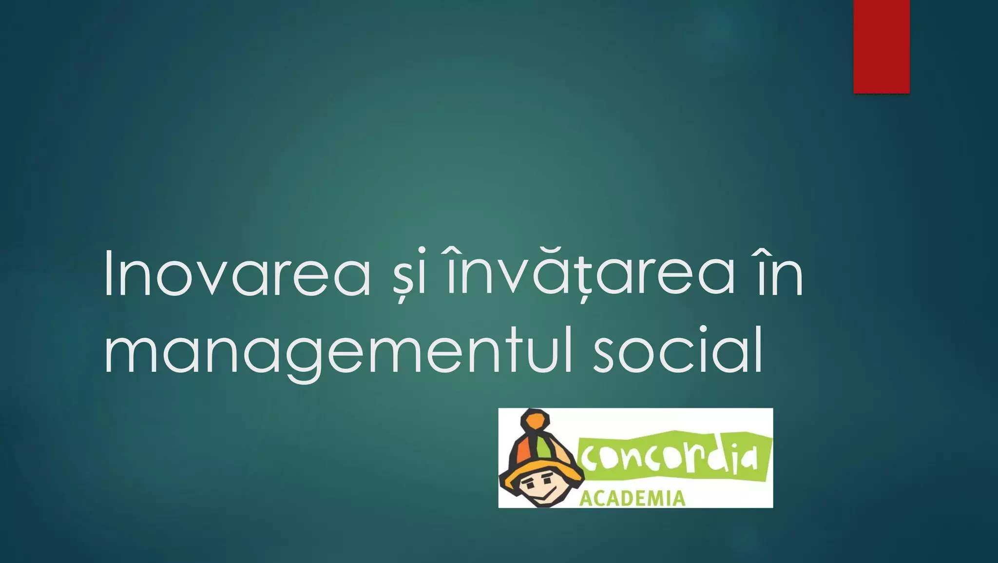 Inovarea și învățarea în managementul social | PPT