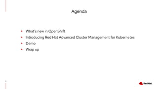 Red Hat multi-cluster management & what's new in OpenShift | PPT