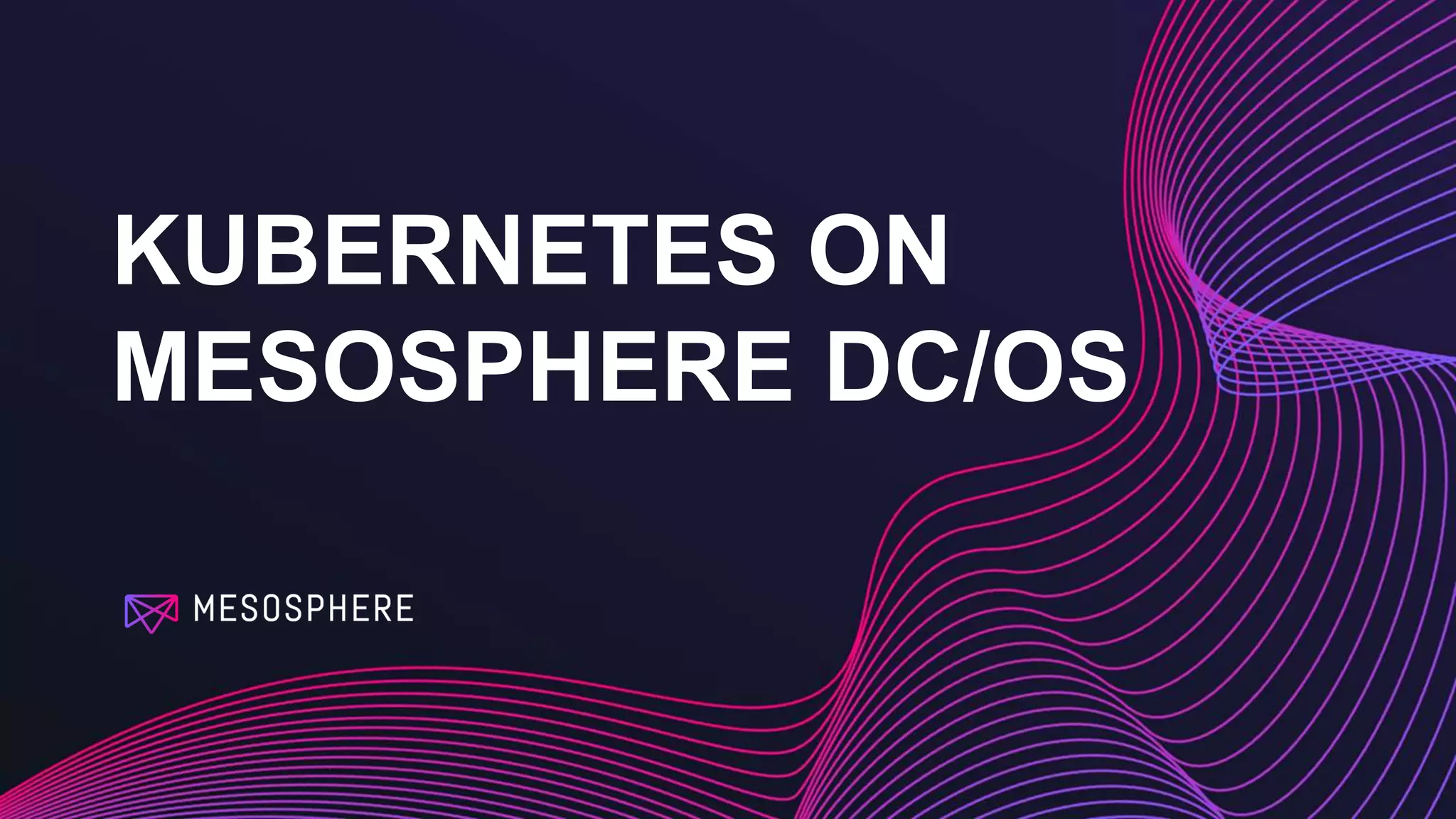 Tech Preview: Kubernetes on Mesosphere DC/OS 1.10